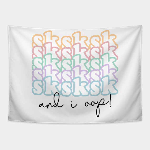 Sksk sksksk and I oop, vsco girl design - Vsco Girl - Tapestry | TeePublic