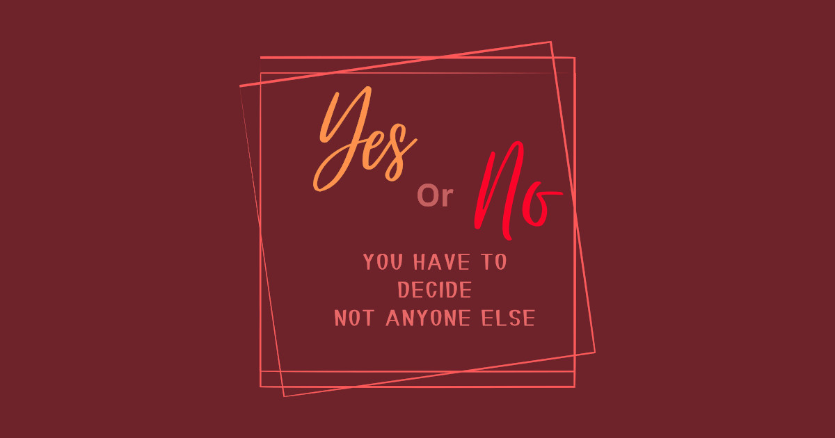 Yes or no, you have to decode, no anyone else - Quotes - T-Shirt ...