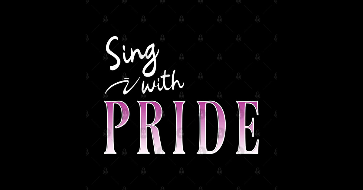 Sing with pride - Singer - Sticker | TeePublic