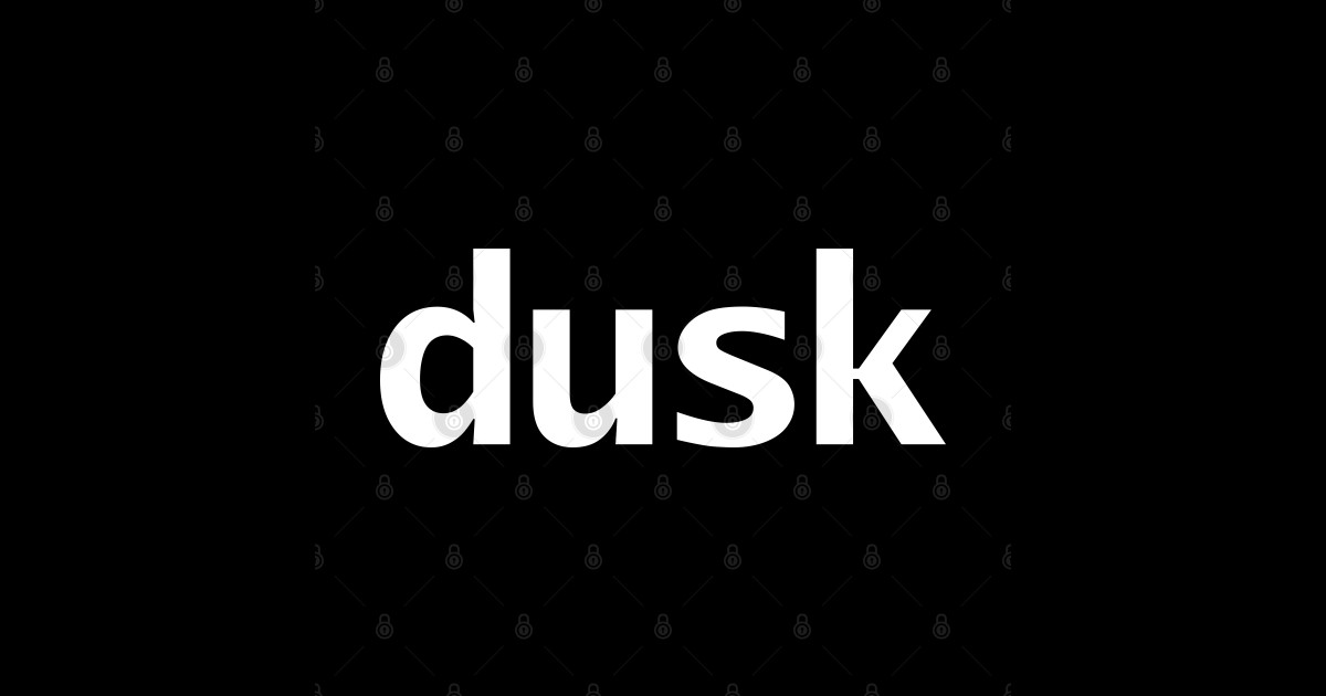 Dusk Minimal Typography White Text - Dusk - Sticker | TeePublic