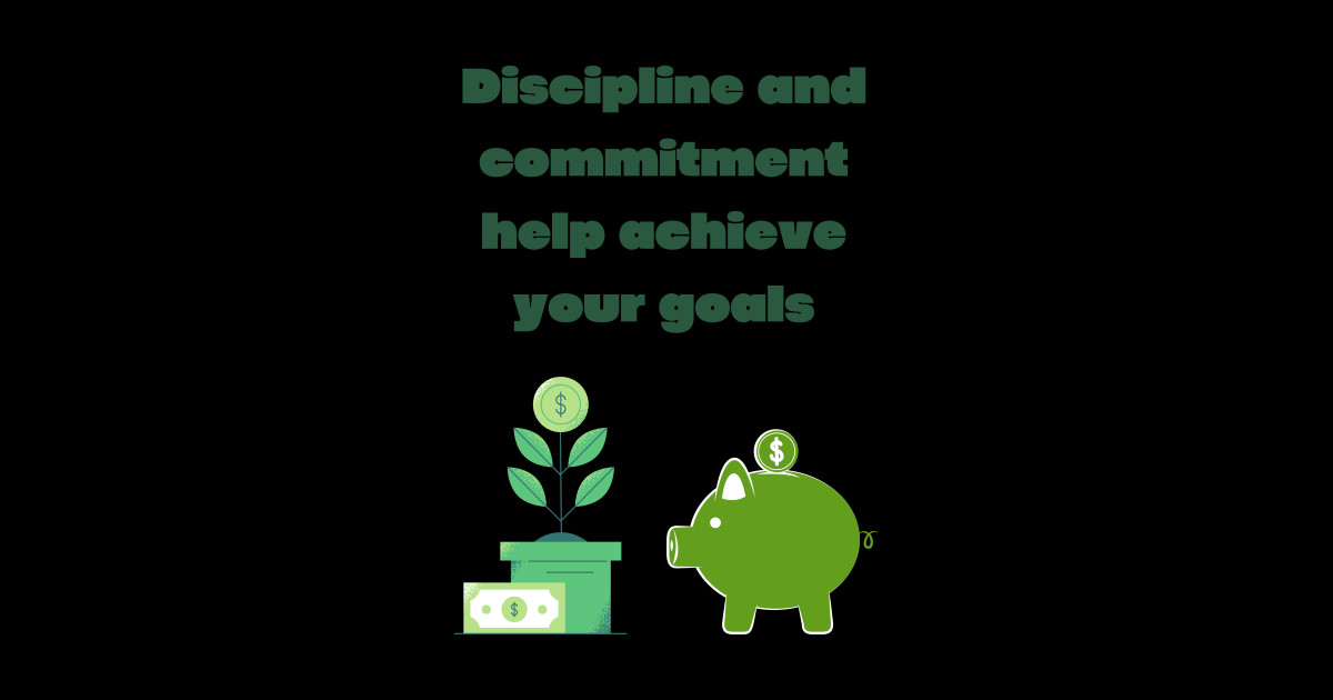 Discipline and commitment to achieve your goals - Discipline And ...
