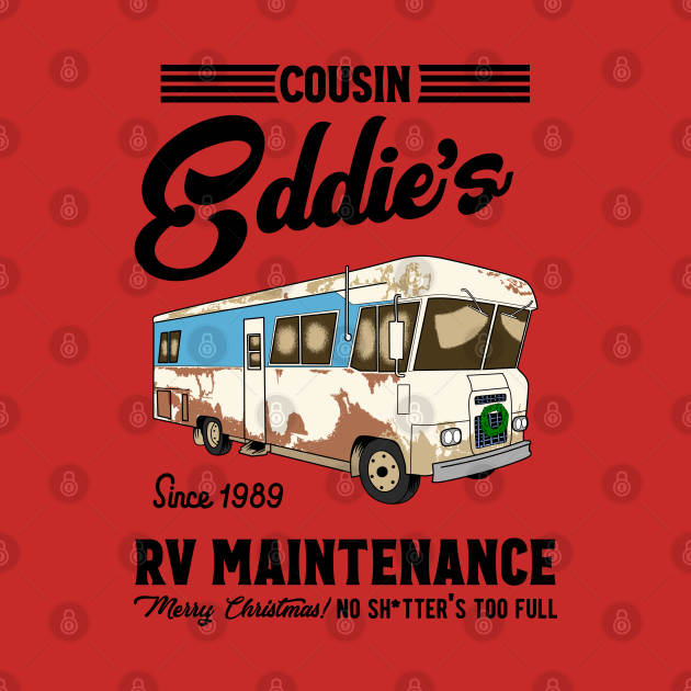 Cousin Eddie's Rv Maintenance - Christmas Vacation - T-Shirt | TeePublic