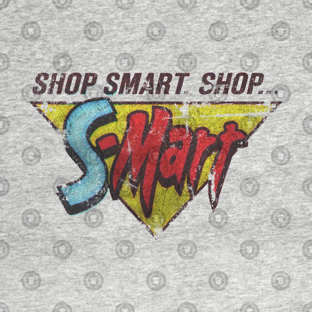 Shop Smart, Shop... S-Mart - Grunge - T-Shirt | TeePublic