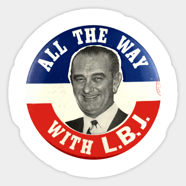 Lyndon Johnson 1964 Presidential Campaign Button: All the Way with LBJ ...