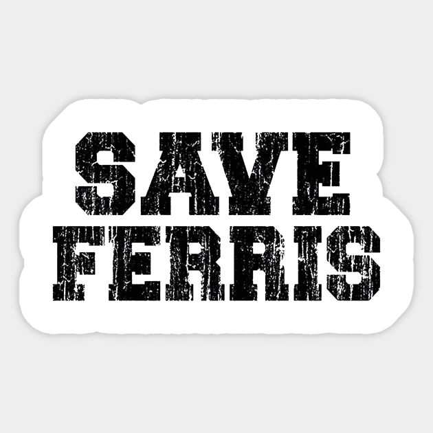 Save Ferris - Save Ferris - Sticker | TeePublic