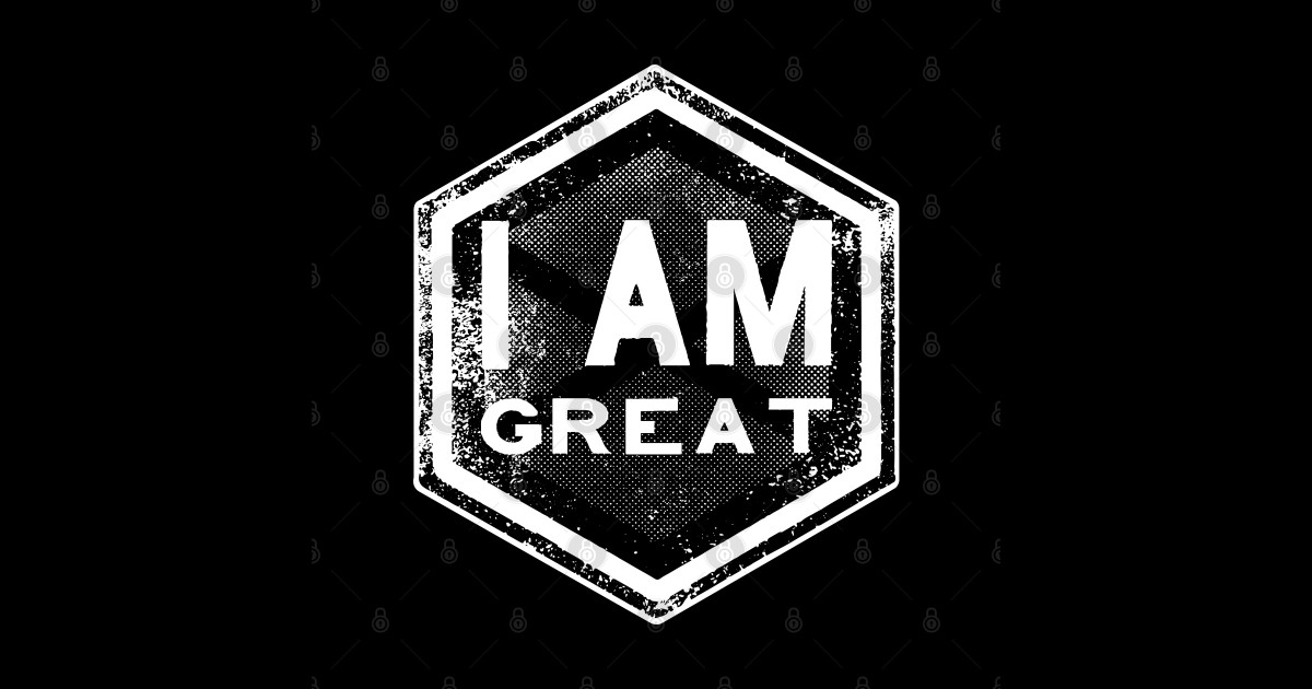 I AM Great - Affirmations - Black - I Am - Sticker | TeePublic