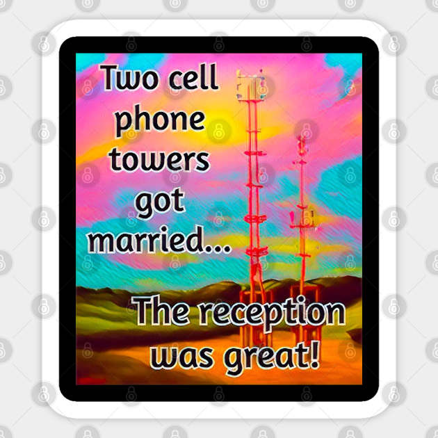 Cell Tower Marriage - Dad Jokes - Sticker | TeePublic