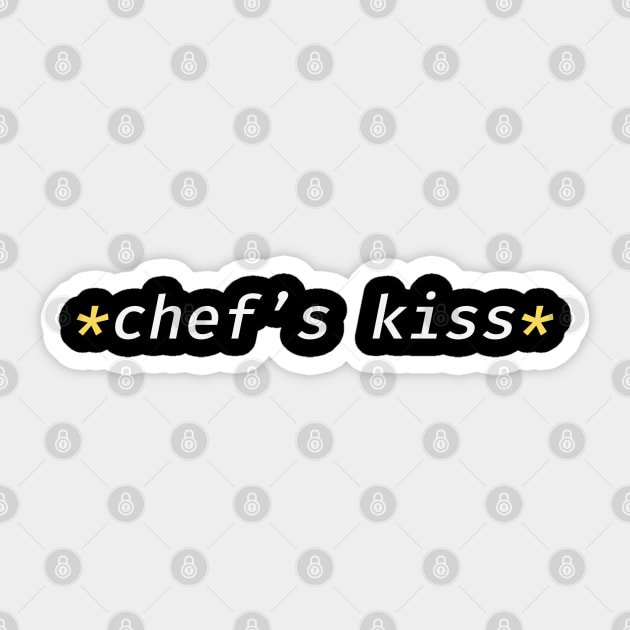 Chef's Kiss - Code - Sticker | TeePublic