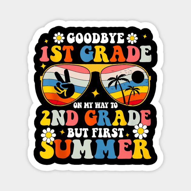 Bye Bye First 1st Grade Hello Summer Last Day Of School - Bye Bye First ...