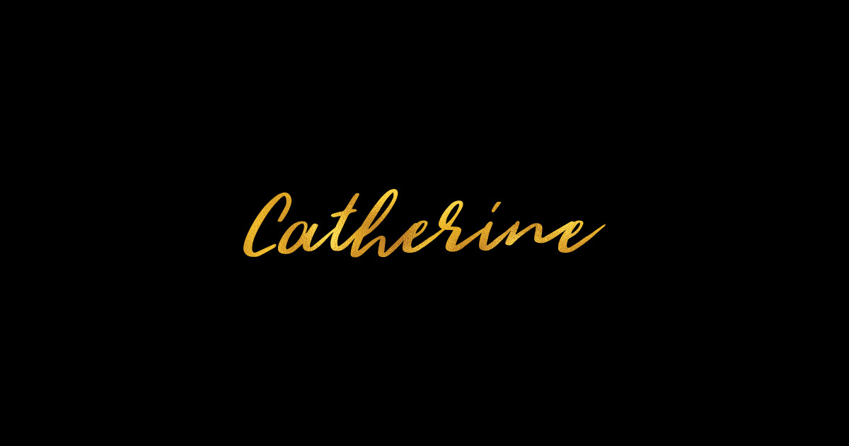 Catherine Name Hand Lettering in Faux Gold Letters - Catherine ...