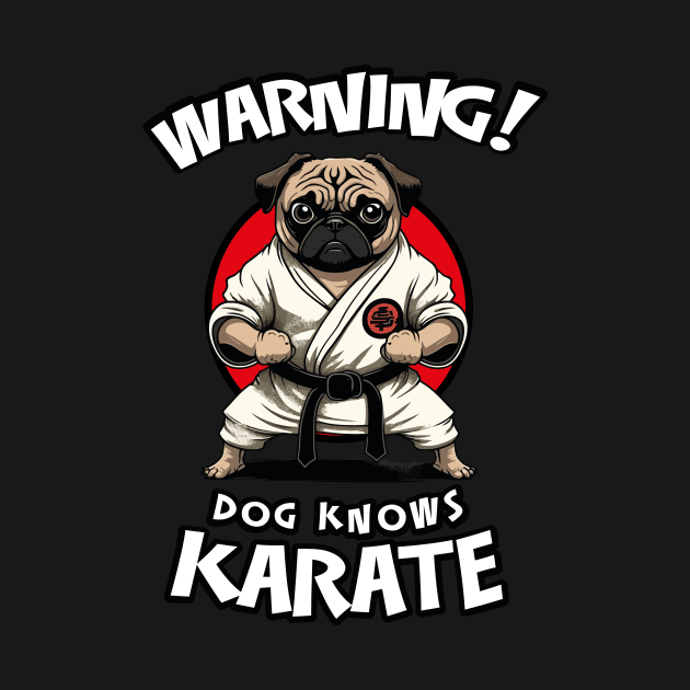 Warning! Dog Knows Karate - Funny Warning Sign - Funny Dogs - T-Shirt ...