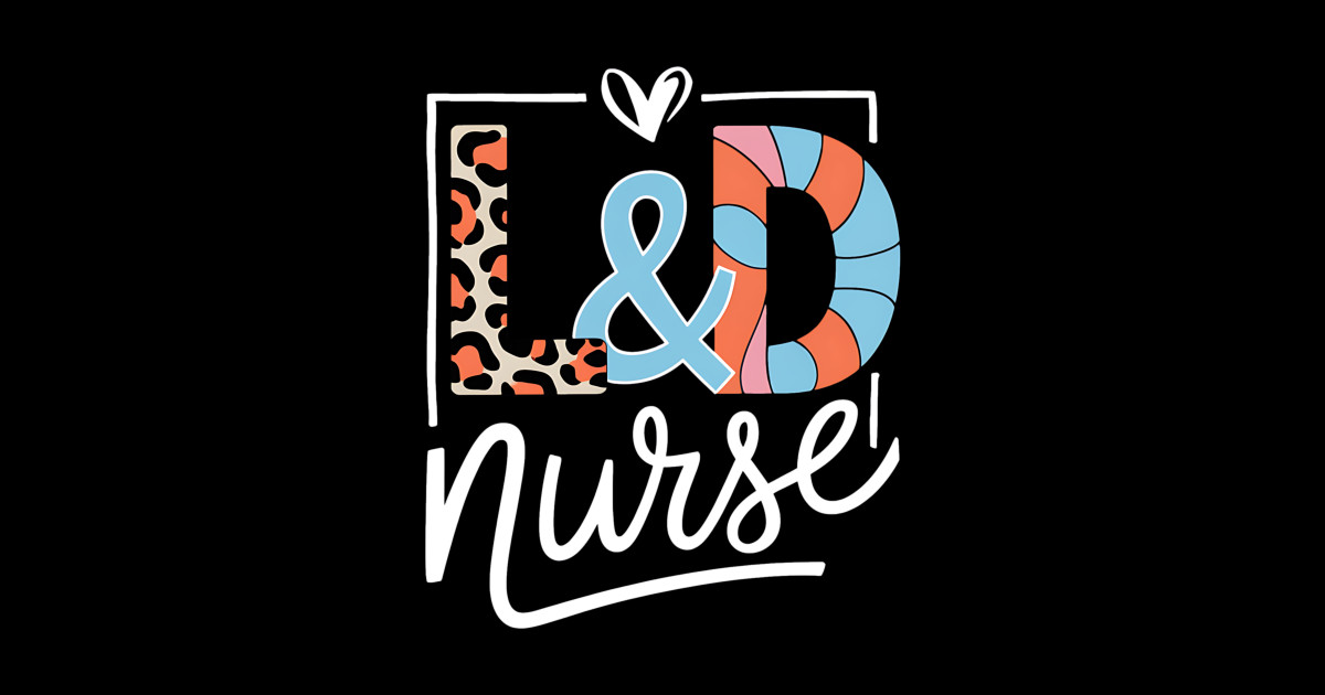 L&D Nurse Labor and Delivery Nurse Nurses Day - Ld Nurse Labor And ...