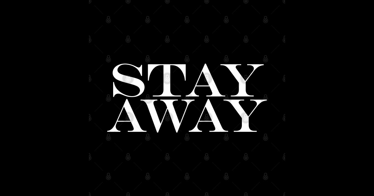 Stay Away (white text) - Social Distancing - Posters and Art Prints ...