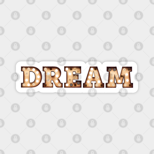 Dream Word with Gold Metallic Light Bulbs - Dream - Magnet | TeePublic