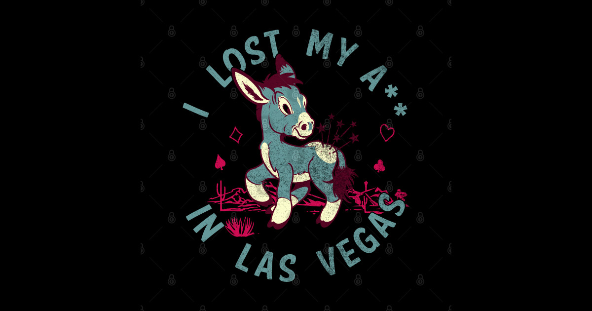 Vintage I Lost My A** Inn Las Vegas - Las Vegas - Sticker | TeePublic