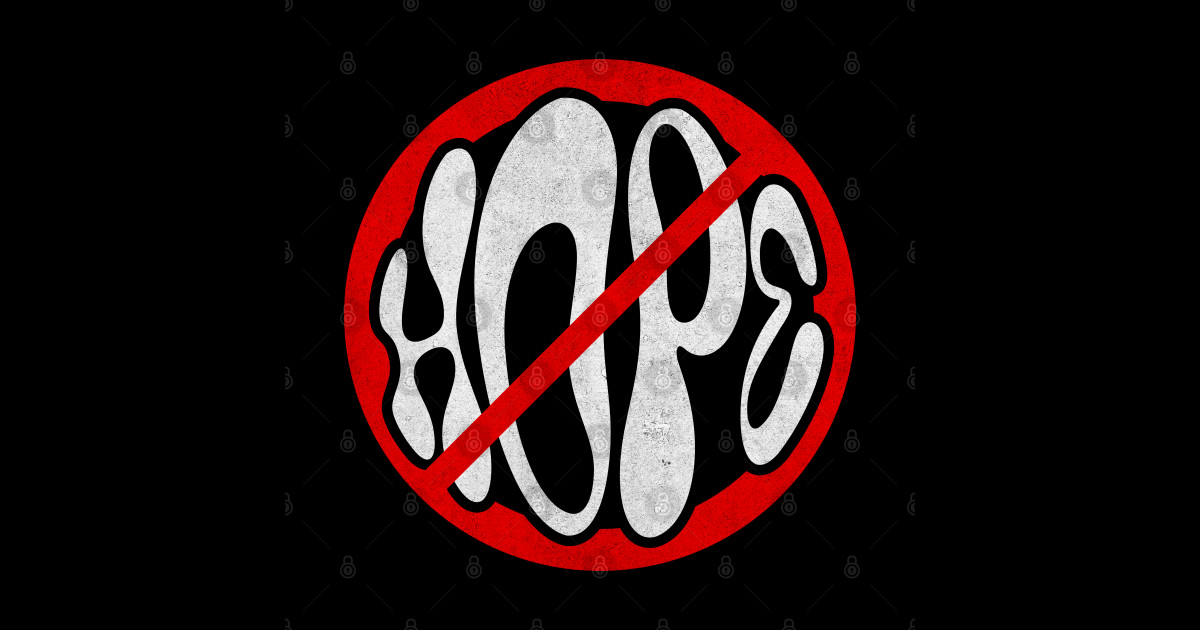 No HOPE! - No Hope - Sticker | TeePublic