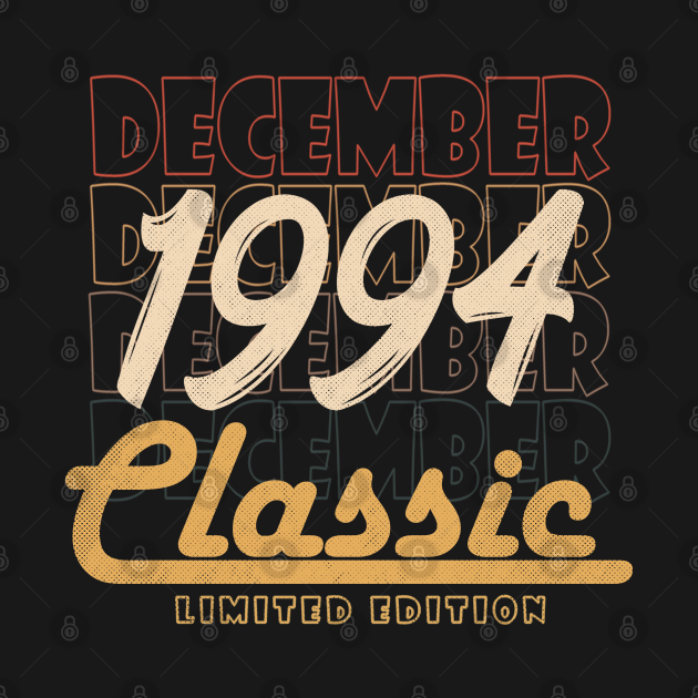 december 1994 birthday - December 1994 Birthday Gift - T-Shirt | TeePublic