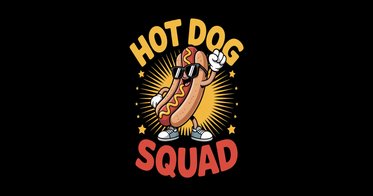 Hot Dog Squad Food Hotdog lover Team Hot Dog - Hot Dog Squad Food ...