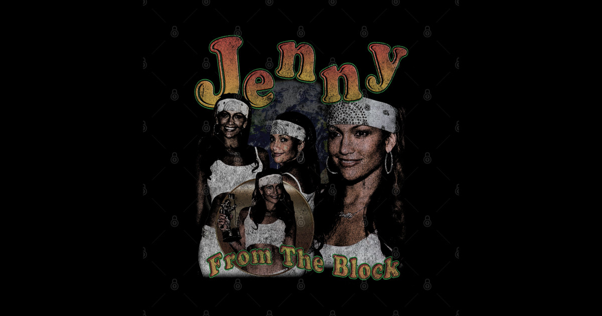 Jenny From The Block - Jenny - Posters and Art Prints | TeePublic