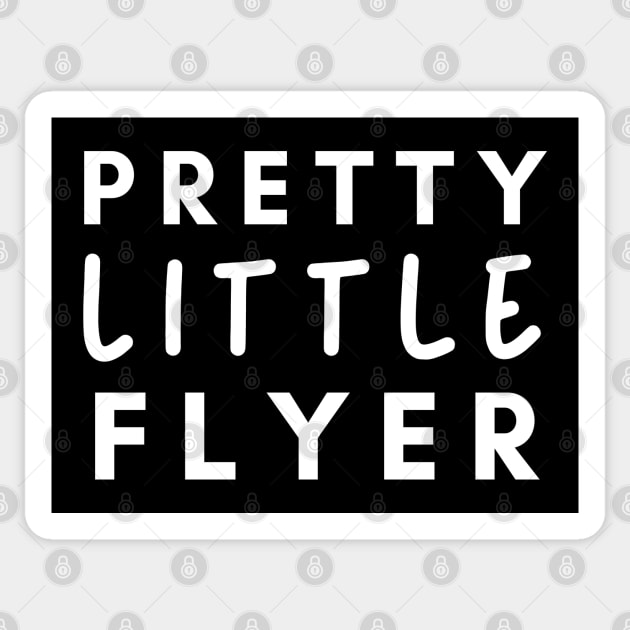 Pretty Little Flyer - Pretty Little Flyer - Sticker | TeePublic
