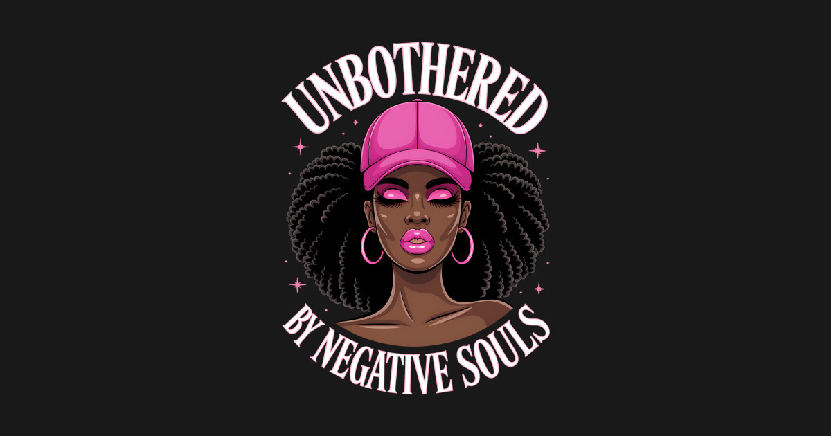 Unbothered By Negative Souls Juneteenth - Juneteenth - T-Shirt | TeePublic