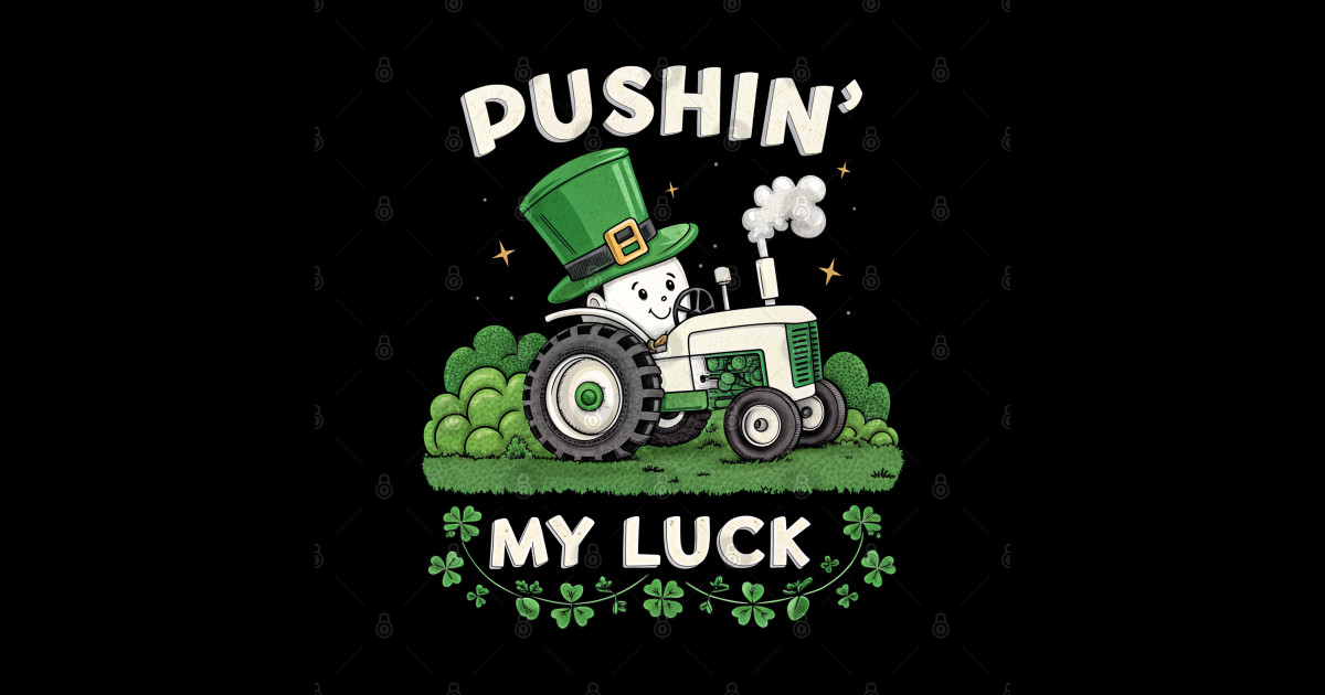 Pushing My Luck Tractor Truck St Patricks Day Boys Toddler - Pushing My ...