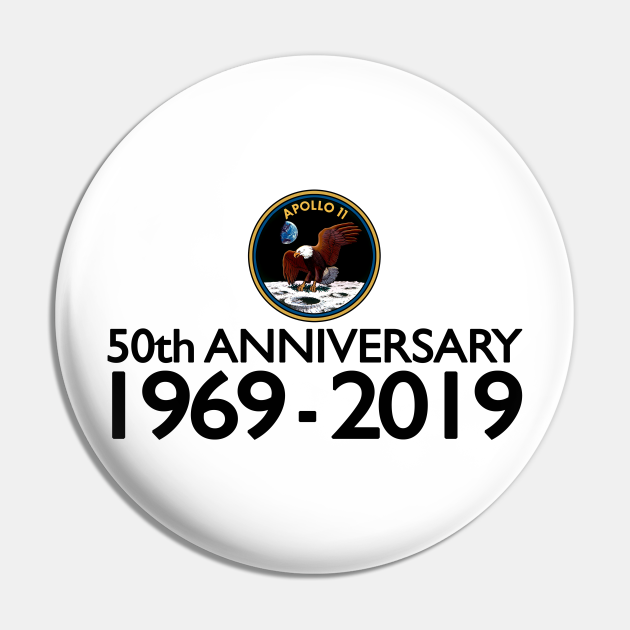 Apollo 11 Moon Landing 50th Anniversary Apollo Pin Teepublic