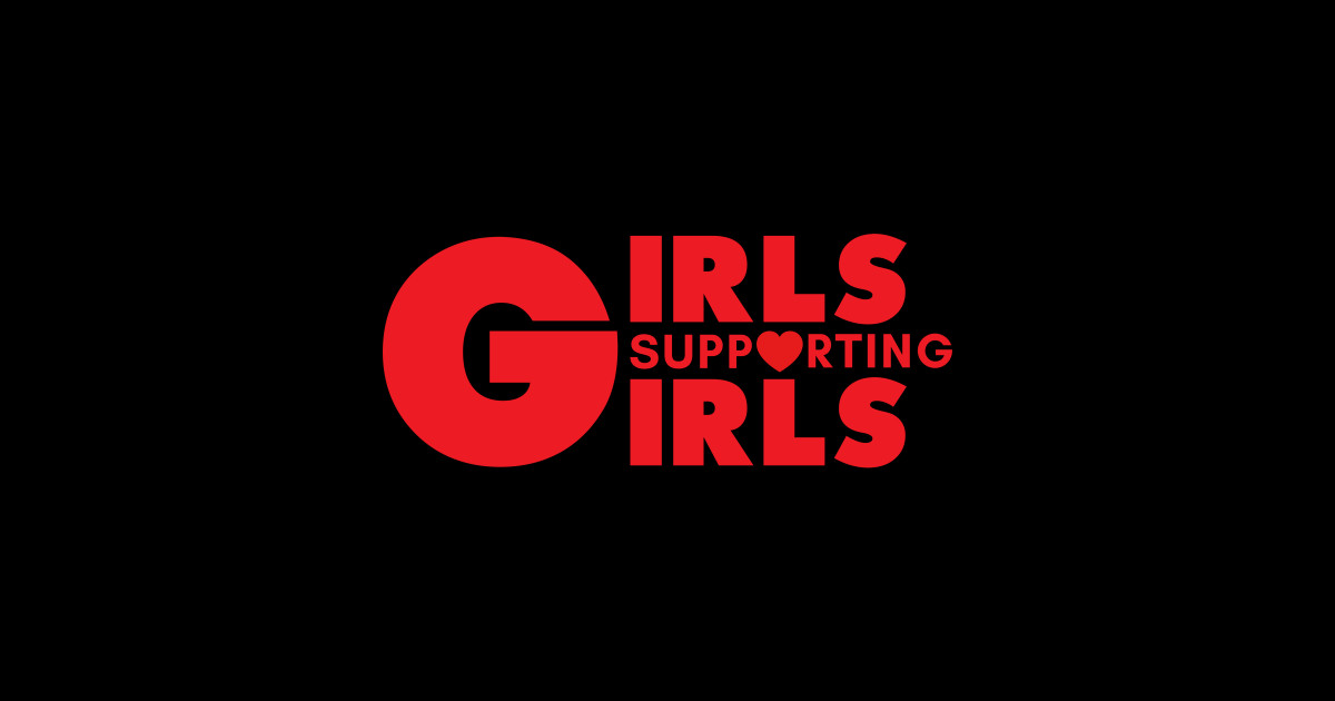 GIRLS SUPPORTING GIRLS - Girls Supporting Girls - Posters and Art ...