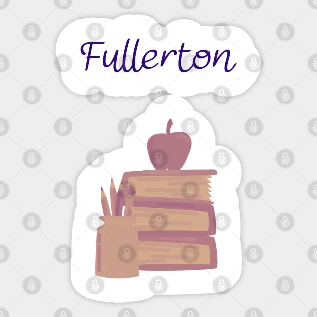 City Of Fullerton - Fullerton - Sticker | TeePublic
