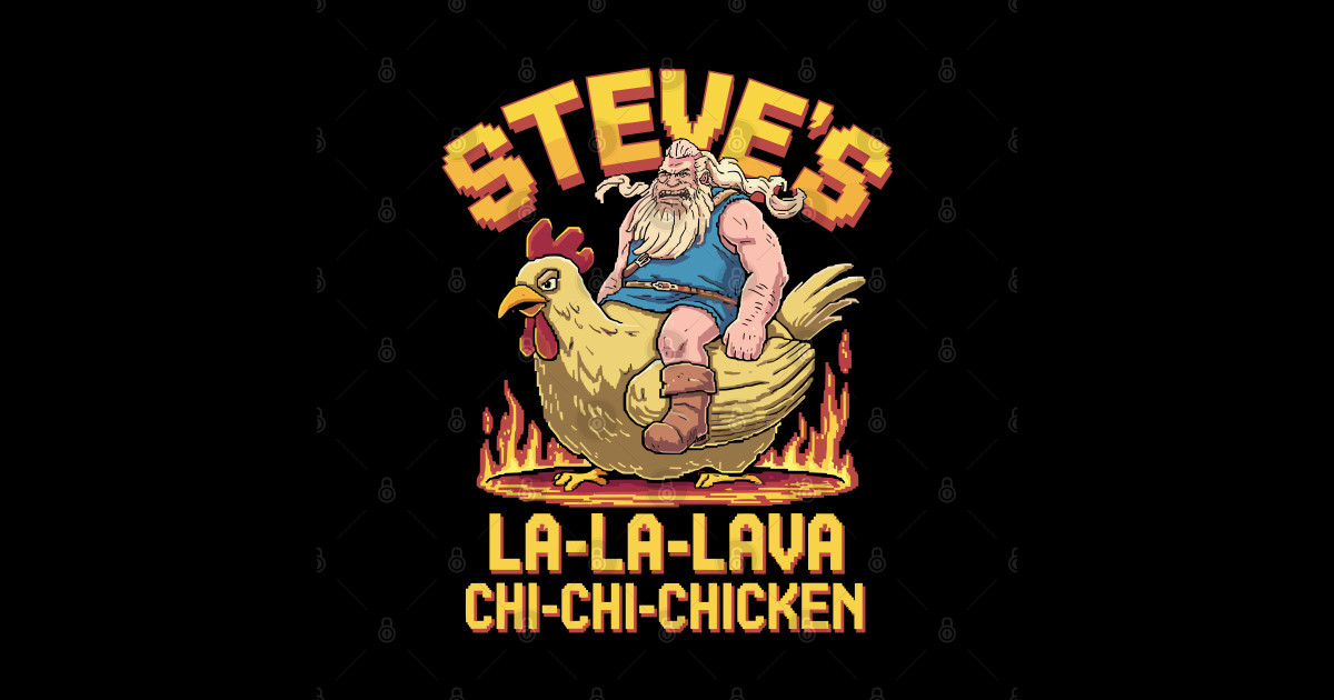 Steve's Lava Chicken Shirt Song Minecraft Movie Women Men Lava Chicken ...