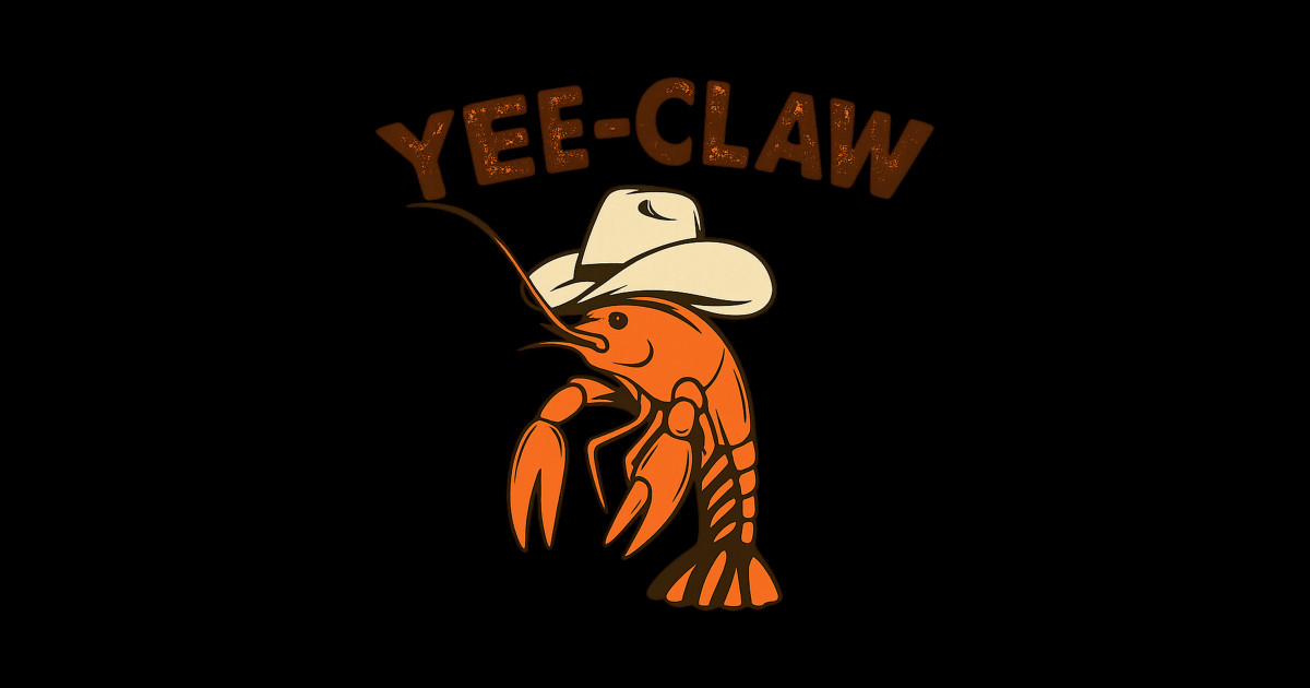 Yee Claw - Funny Crawfish Cowboy Seafood Tee - Funny Crawfish - Sticker ...