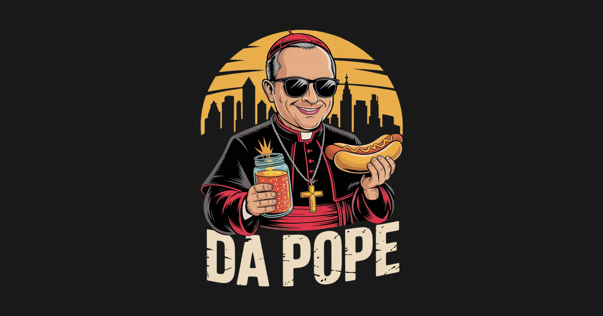 Da Pope From America Chicago Pope Leo XIV Funny - Da Pope From America ...