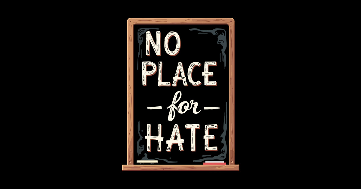 No Place For Hate - No Place For Hate - Posters and Art Prints | TeePublic