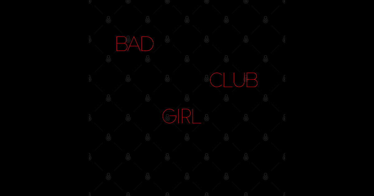 Bad Girl Club - Typographic Design - Bad Girls Club - Posters and Art ...