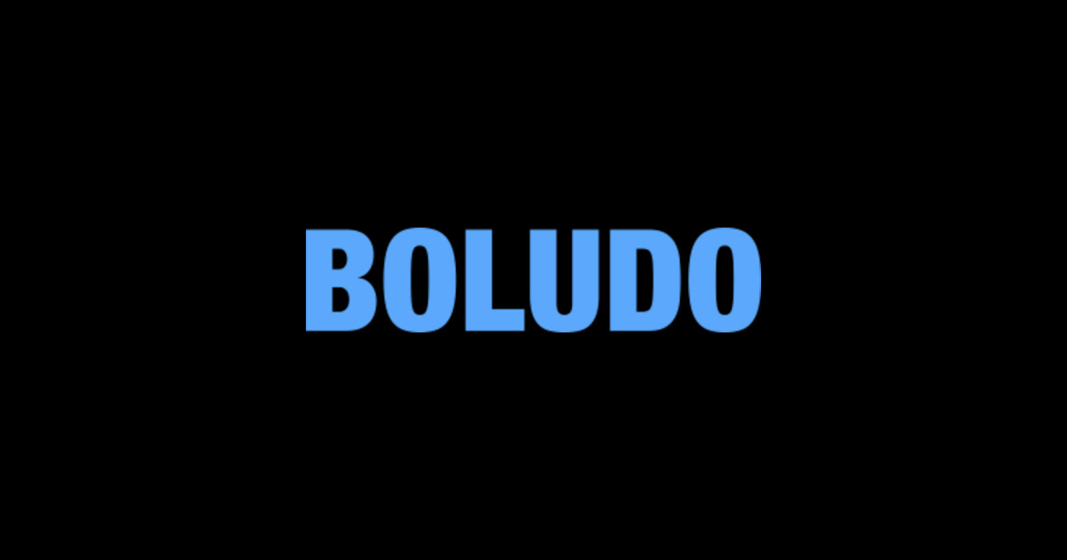 Boludo Argentina Remera - Boludo - Sticker | TeePublic