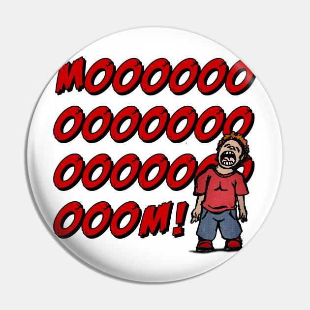 MOOOOOOOOM! - Mom - Pin | TeePublic
