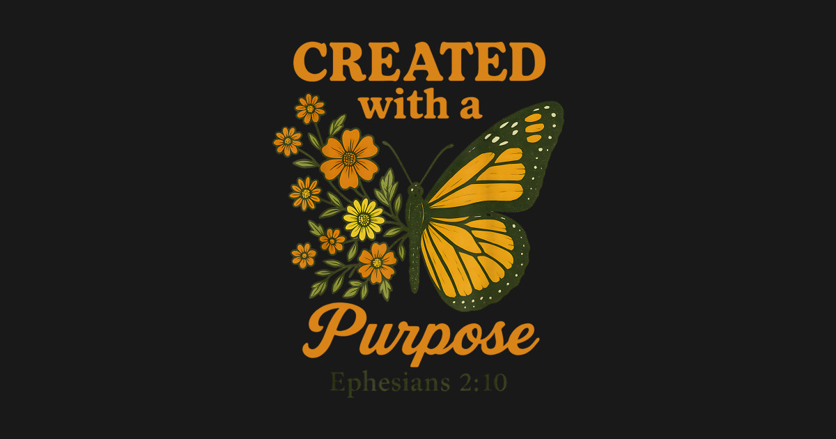 Created With A Purpose - Christian Faith - T-Shirt | TeePublic