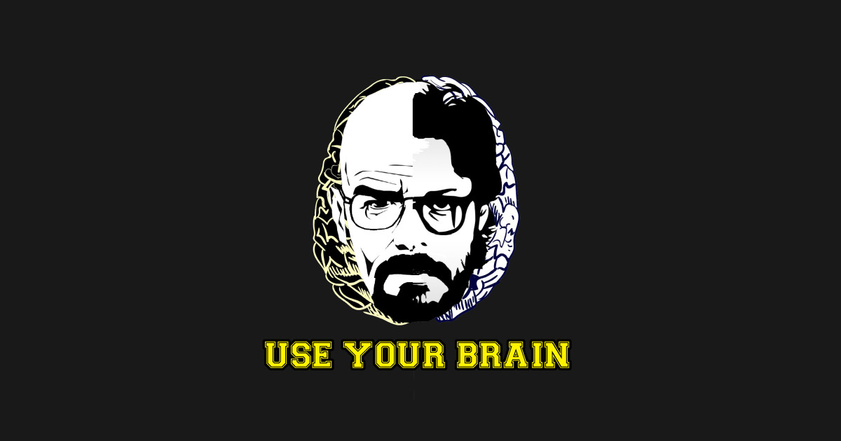 USE YOUR BRAIN - Use Your Brain Awesome Gift - T-Shirt | TeePublic