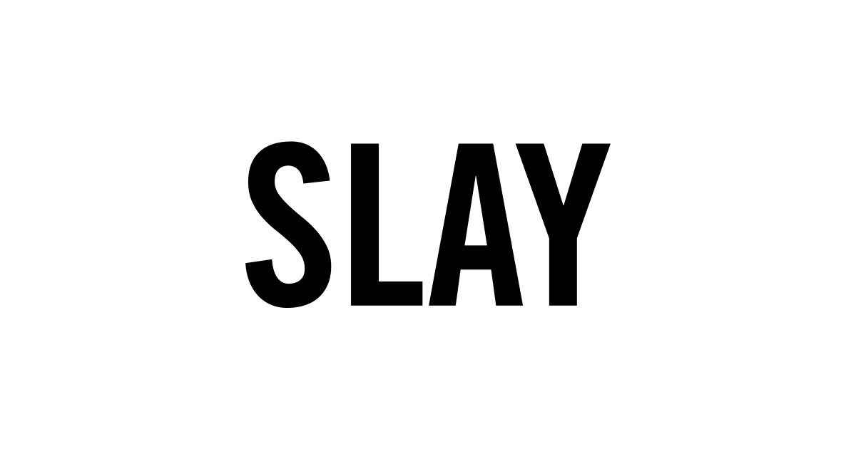 Slay (Black) - Slay - T-Shirt | TeePublic