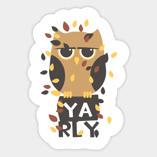 Ya RLY Owl - Funny - Sticker | TeePublic