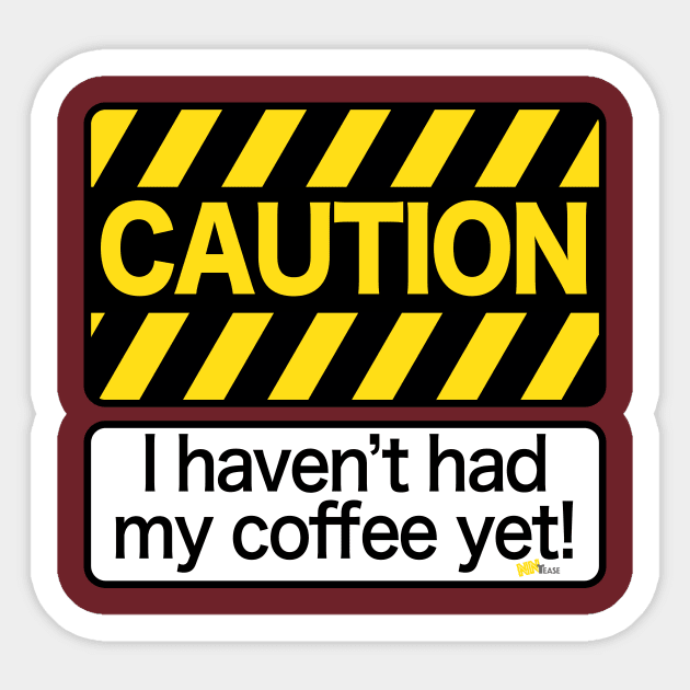 CAUTION-Coffee - Caution Sign - Sticker | TeePublic