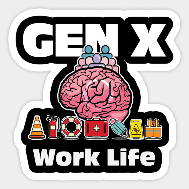 Gen X Work Life - Ulov - Sticker | TeePublic