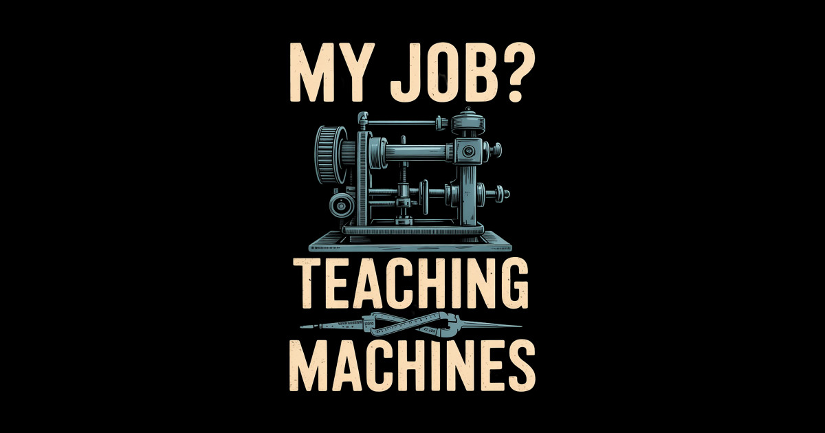 CNC Machinist My Job Teaching Machines CNC Machining - Cnc Machinist My ...