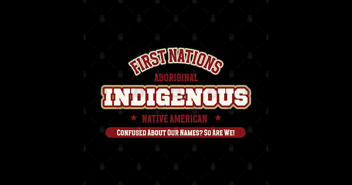 First Nations Indigenous Peoples Cultural Identity Confusion - First ...