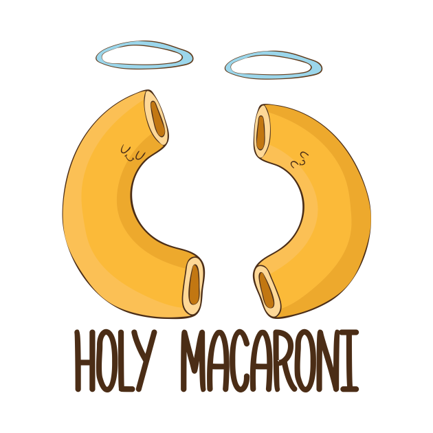 Holy Macaroni- Funny Mac N Cheese - Holy Macaroni - T-Shirt | TeePublic