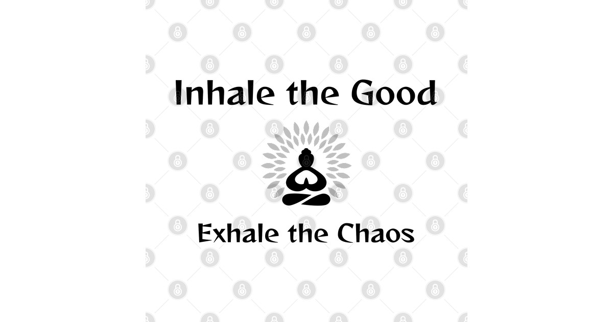 Inhale the Good, Exhale the Chaos! Mindful Meditation - Mindfulness ...