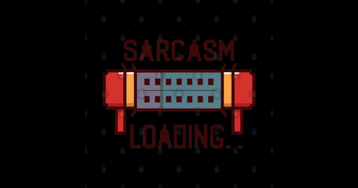 Sarcasm Loading... - Tshirtdesign - Sticker | TeePublic