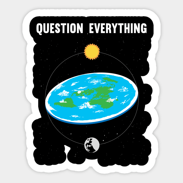 Question Everything - Gift - Sticker | TeePublic