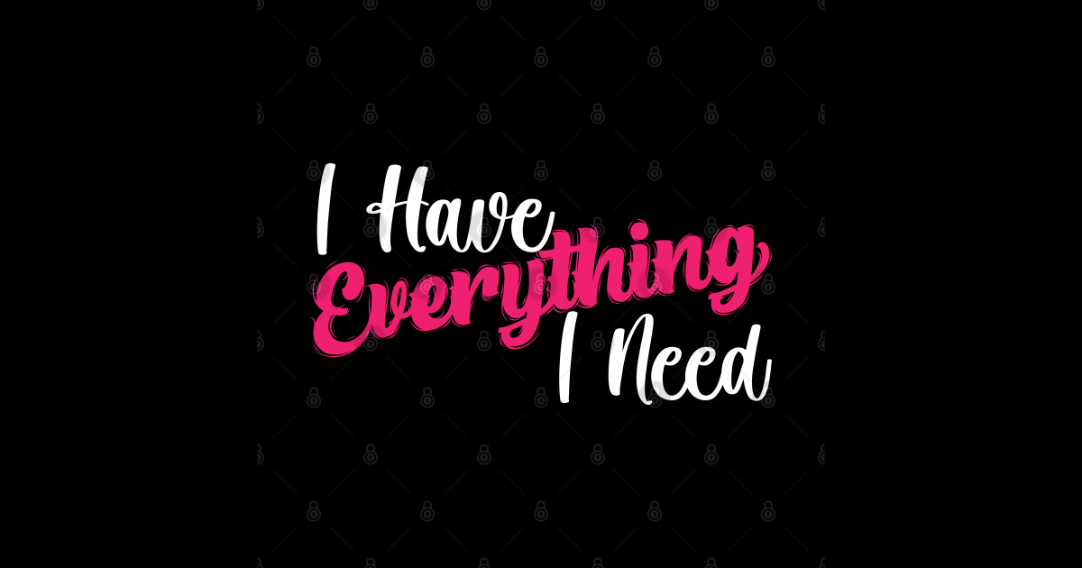 Couples Shirts - I have Everything I need - I Am Everything - His and ...