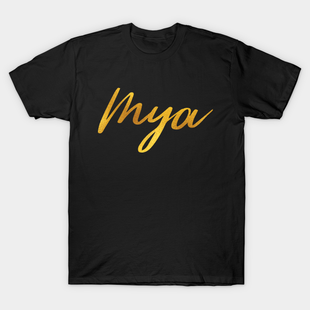 Mya Name Hand Lettering in Faux Gold Letters - Mya - T-Shirt | TeePublic